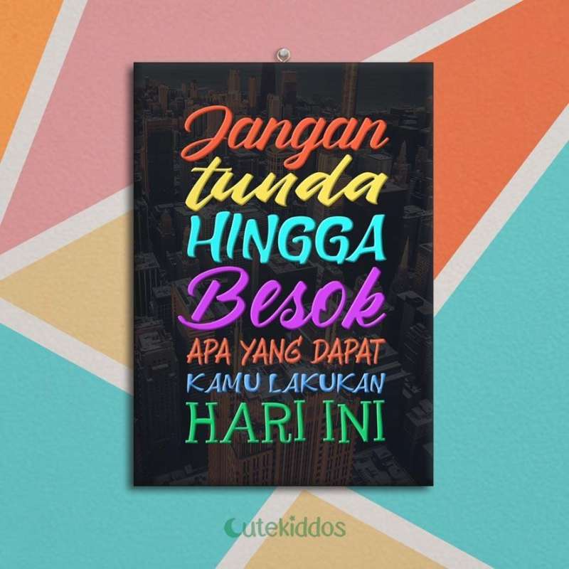Jual Hiasan Dinding Wall Decor Poster Motivasi Jangan Tunda Hingga ...