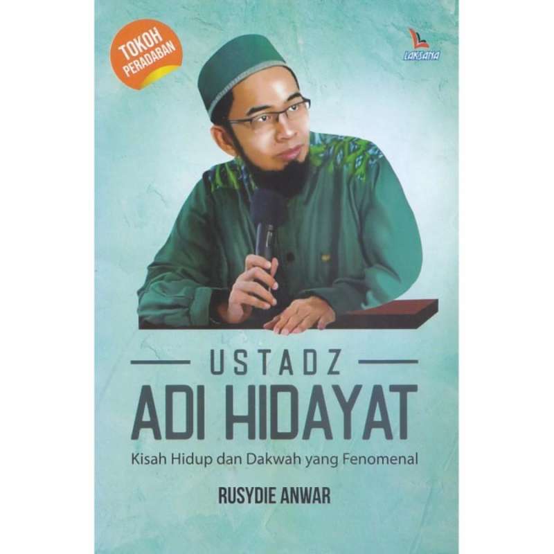 Jual Ustadz Adi Hidayat Kisah Hidup Dan Dakwah Yang Fenomenal Di Seller Jbbookstore - Kebagusan ...