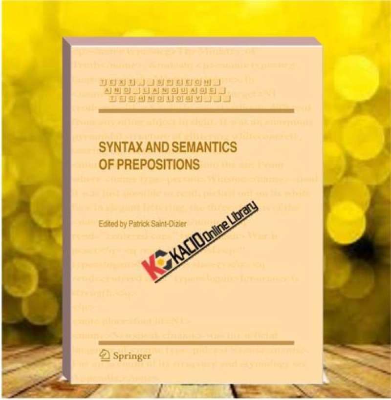 Jual Syntax and Semantics of Prepositions. Patrick Saint Dizier. Springer. 2006. di Seller Kacio ...