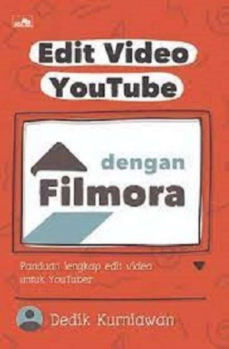 Jual Buku Edit Video YouTube dengan Filmora Buku Editing Video Editor Buku di Seller ...