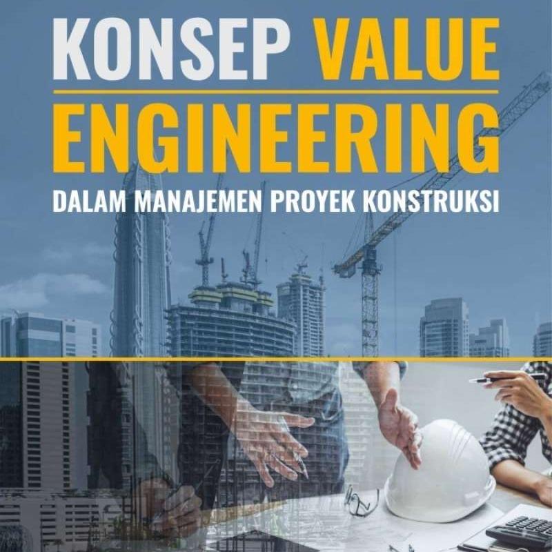 Jual Buku Konsep Value Engineering Dalam Manajemen Proyek Konstruksi Di ... Jual Buku Konsep Value Engineering Dalam Manajemen Proyek Konstruksi Di ...