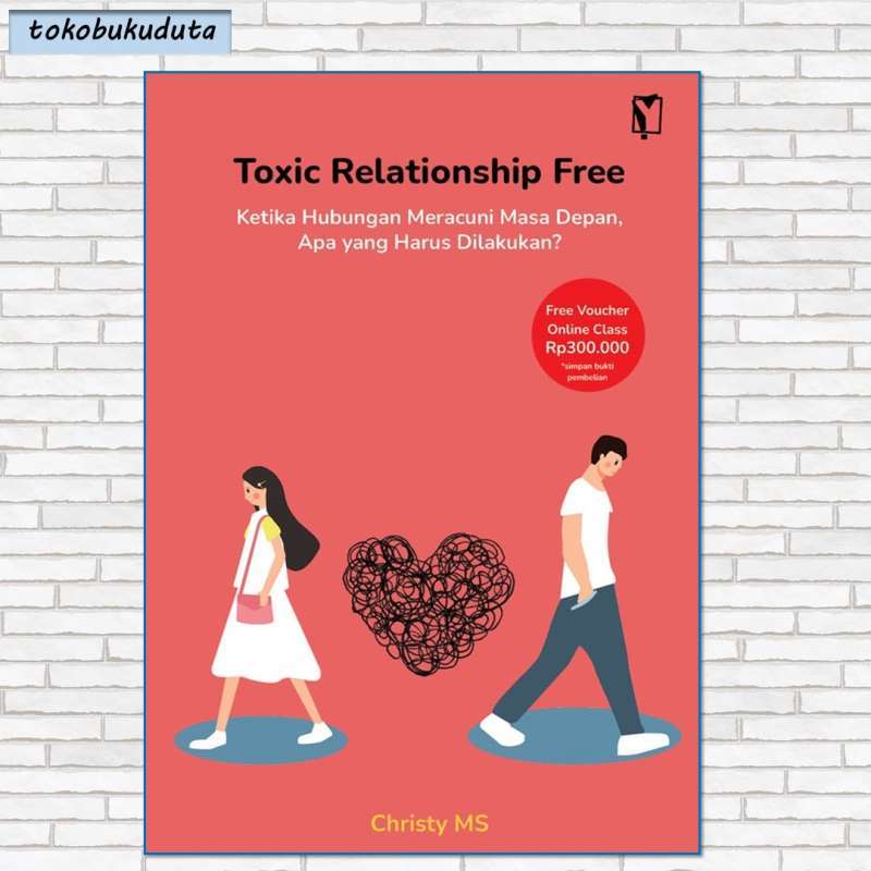 Promo Buku Toxic Relationship Free: Ketika Hubungan Meracuni Masa Depan, Apa yang Harus ...