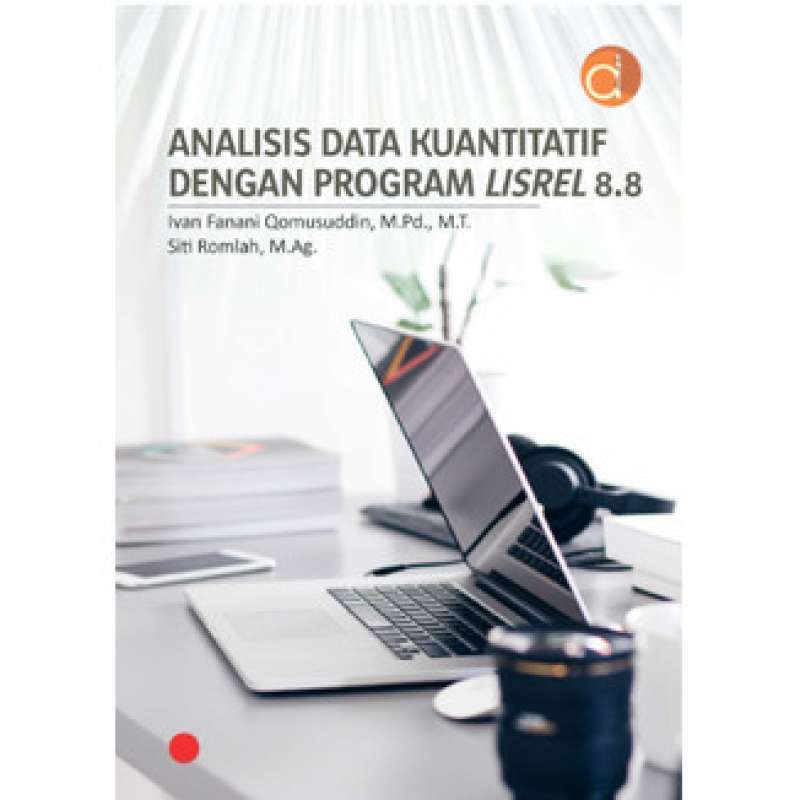Jual Deepublish Buku Analisis Data Kuantitatif Dengan Program Lisrel 8. ...