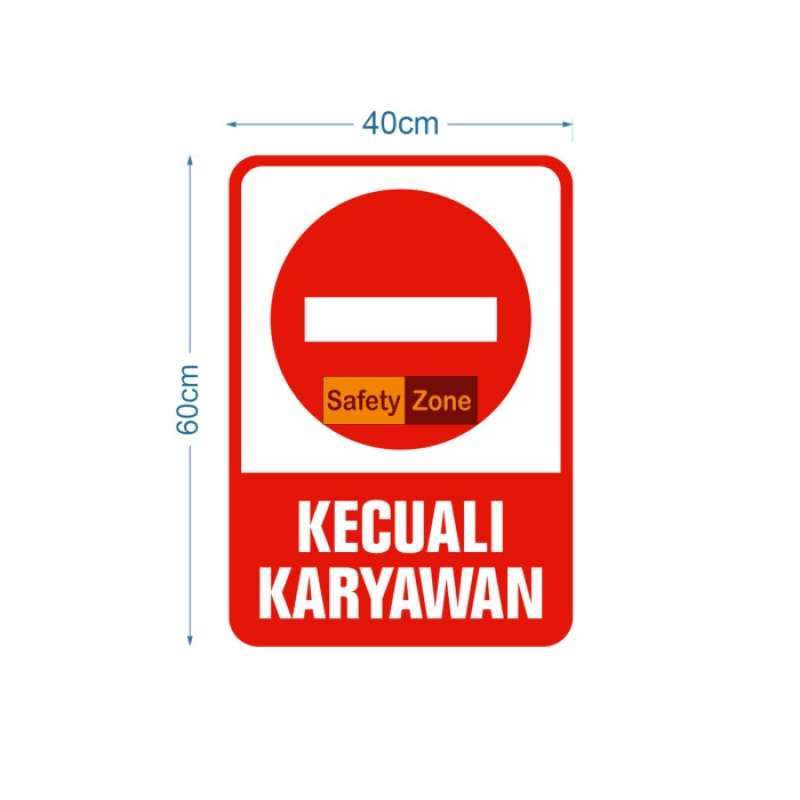 Jual RAMBU PLAT/PLANG/LALU LINTAS MASUK KECUALI KARYAWAN 40x60CM ...