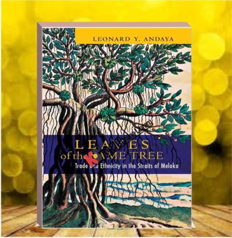 Jual Leaves of the Same Tree Trade and Ethnicity in the Straits of ...