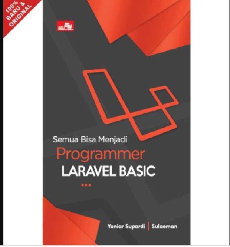 Jual Buku Semua Bisa Menjadi Programmer Laravel Basic by YUNIAR SUPARD ...