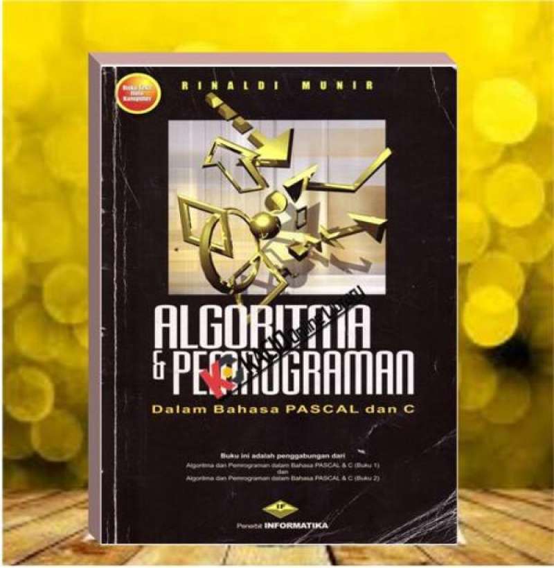Jual Algoritma dan Pemrograman. Rinaldi Munir. 2007. Informatika ... Jual Algoritma dan Pemrograman. Rinaldi Munir. 2007. Informatika ...