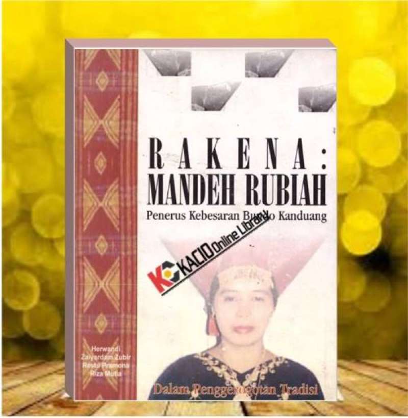 Jual Rakena- Mande Rubiah Penerus Kebesaran Bundo Kanduang Dalam ...