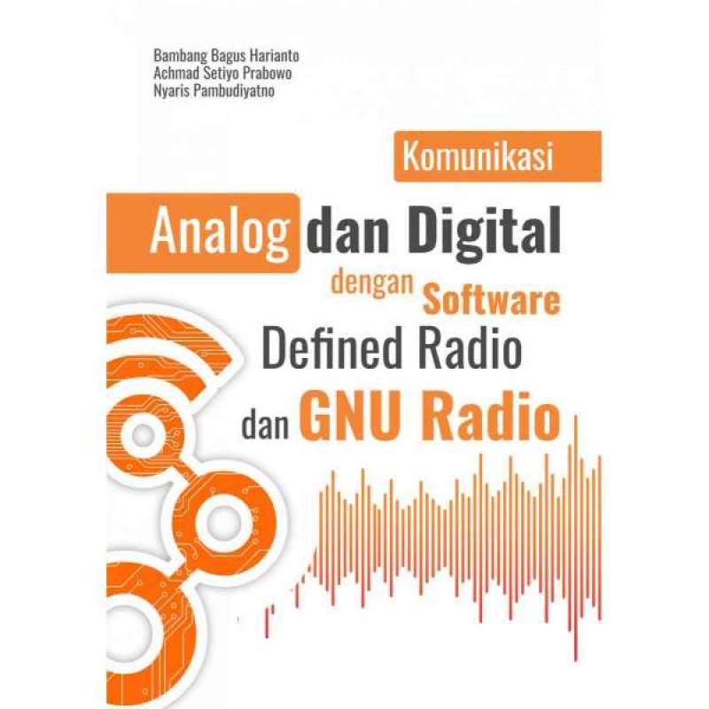 Jual Buku Komunikasi Analog Dan Digital Dengan Software Defined Radio Dan GNU Radio di Seller ...