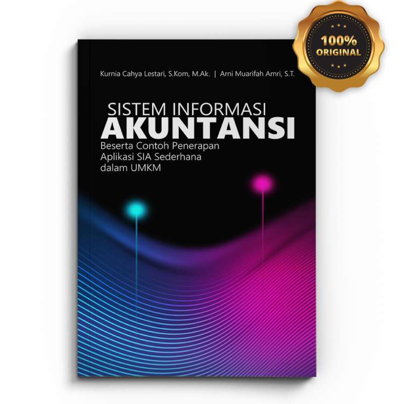 Jual Buku Sistem Informasi Akuntansi (Beserta Contoh Penerapan Aplikasi SIA Sederhana Dalam UMKM ...