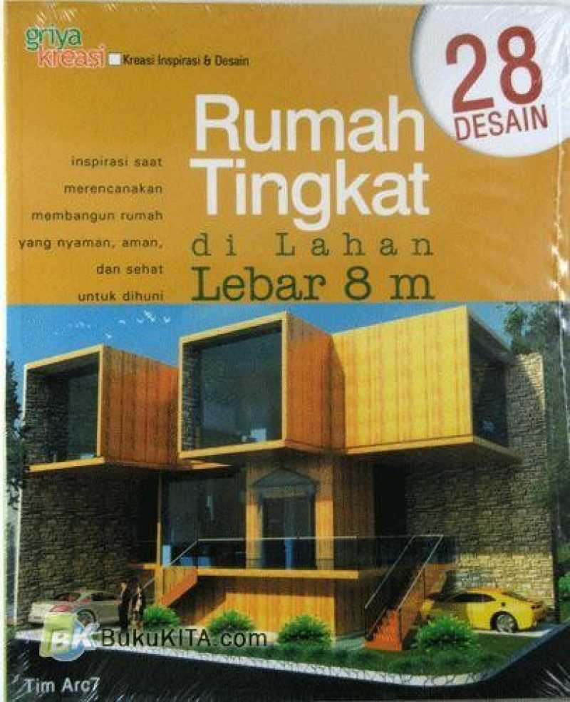 Promo Original 28 Desain Rumah Tingkat Di Lahan Lebar 8 M oleh Tim Arc7 Buku Travel Diskon 9% di ...