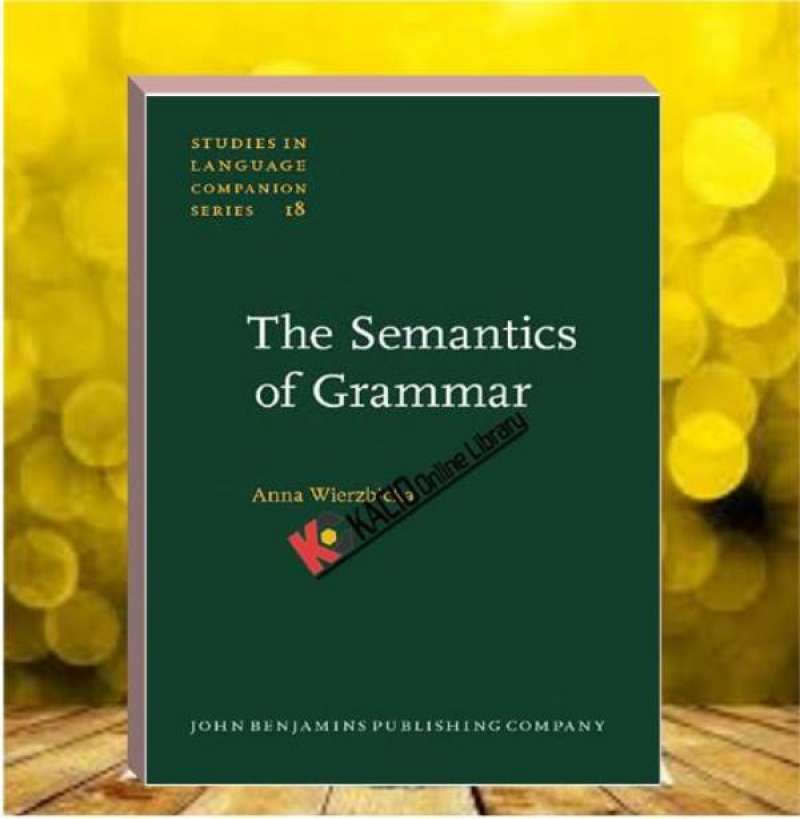 Jual The semantics of grammar. Anna Wierzbicka. J. Benjamins Pub. Co. 1988. di Seller Kacio ...