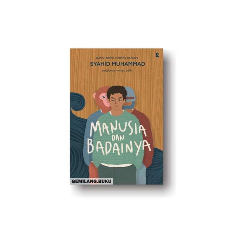Jual Buku Manusia dan Badainya - Syahid Muhammad - Gradien Mediatama ...