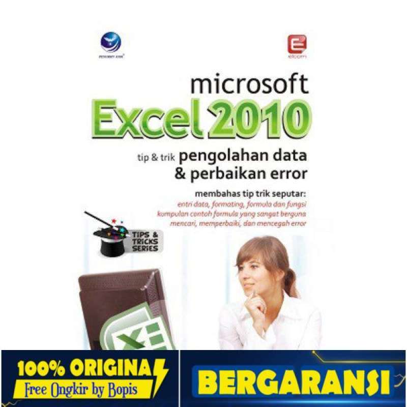 Jual Tips Dan Tricks Series Microsoft Excel 2010 Tip Dan Trik Pengolahan Data Dan Perbaikan ...
