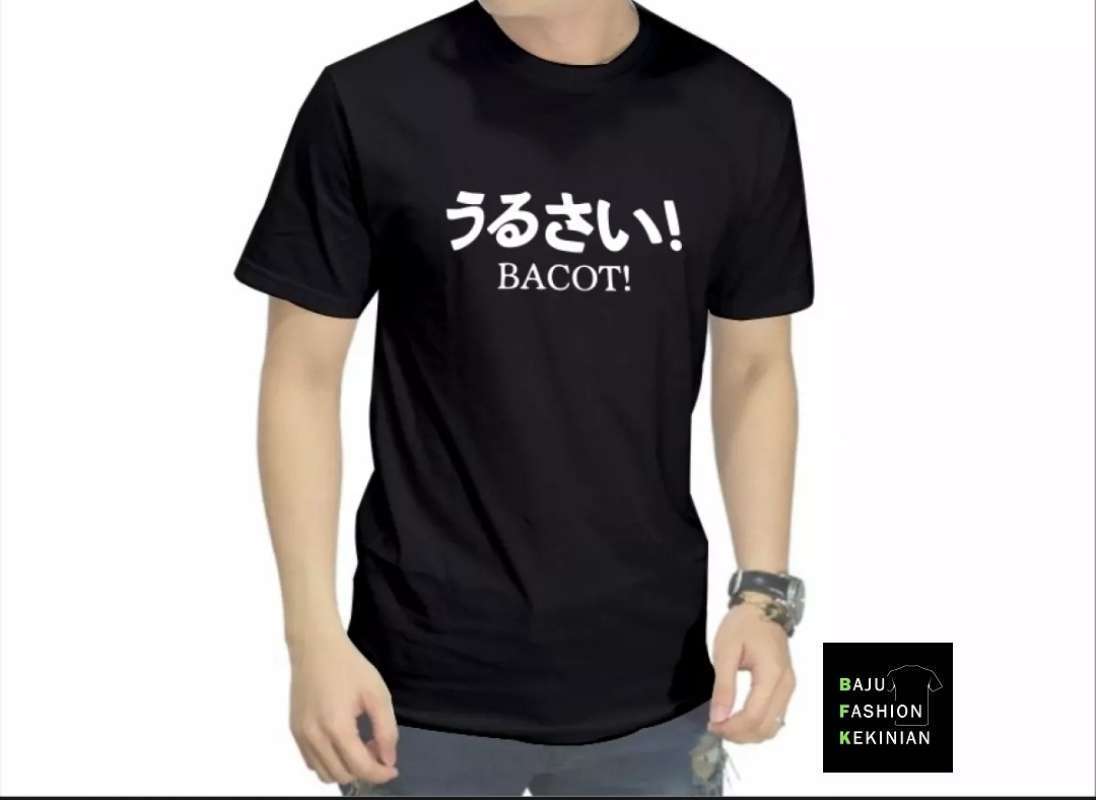 Promo BAJU FASHION KEKINIAN-KAOS TULISAN BACOT KANJI VARIAN 3 WARNA ... Promo BAJU FASHION KEKINIAN-KAOS TULISAN BACOT KANJI VARIAN 3 WARNA ...