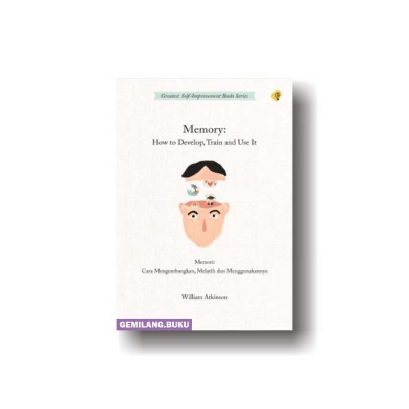 Jual Buku Memory: How To Develop, Train And Use It - William Atkinson ...