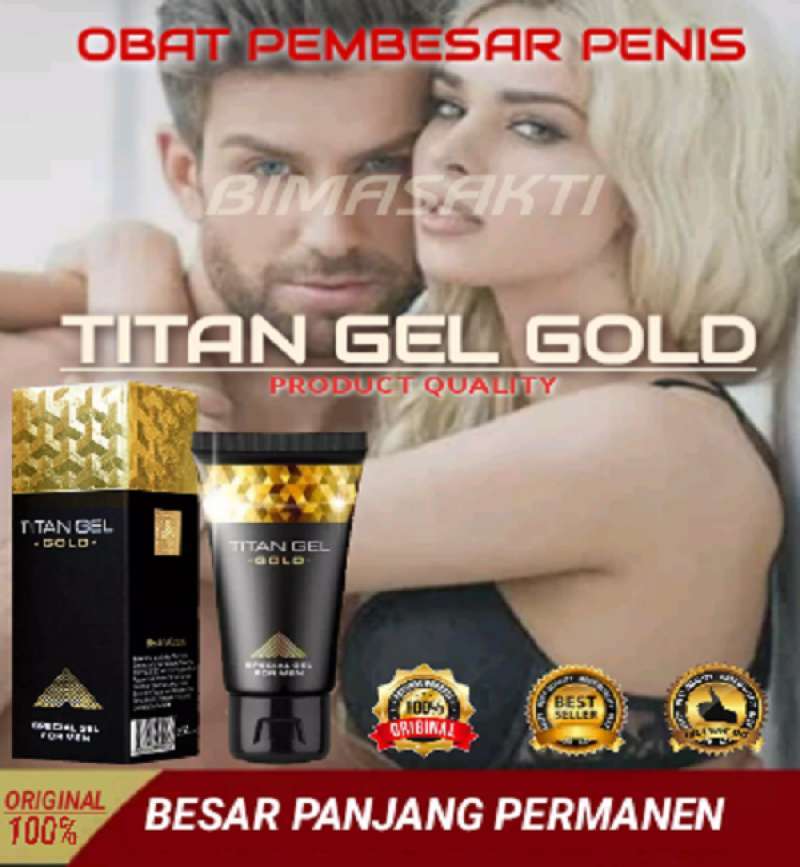 Promo [ NEW ] TITAN GOLD GEL Pembesar Vital Pria Kesehatan Seksual ...
