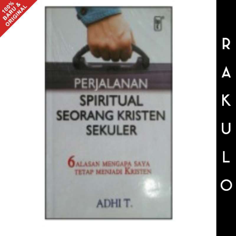 Jual Buku Perjalanan Spiritual Seorang Kristen Sekuler - Adhiatera T ... Jual Buku Perjalanan Spiritual Seorang Kristen Sekuler - Adhiatera T ...