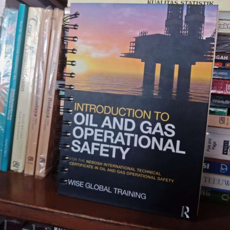 Jual introduction to oil and gas operational safety wise global ...
