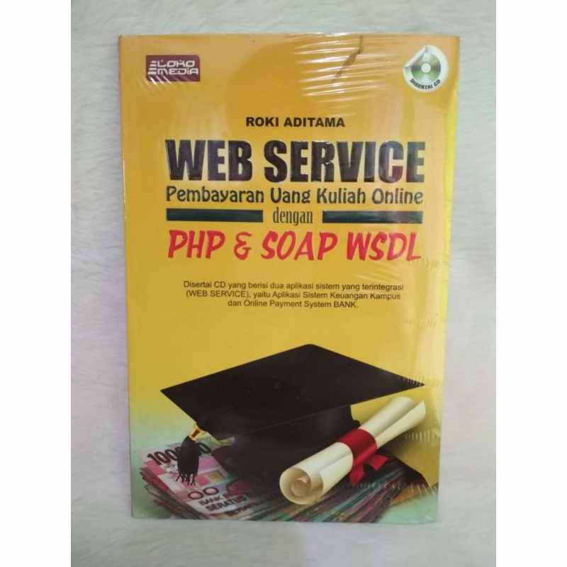 Jual Buku Web Service Pembayaran Uang Kuliah Online Dengan Php & Soap Wsdl Di Seller Omviral ...