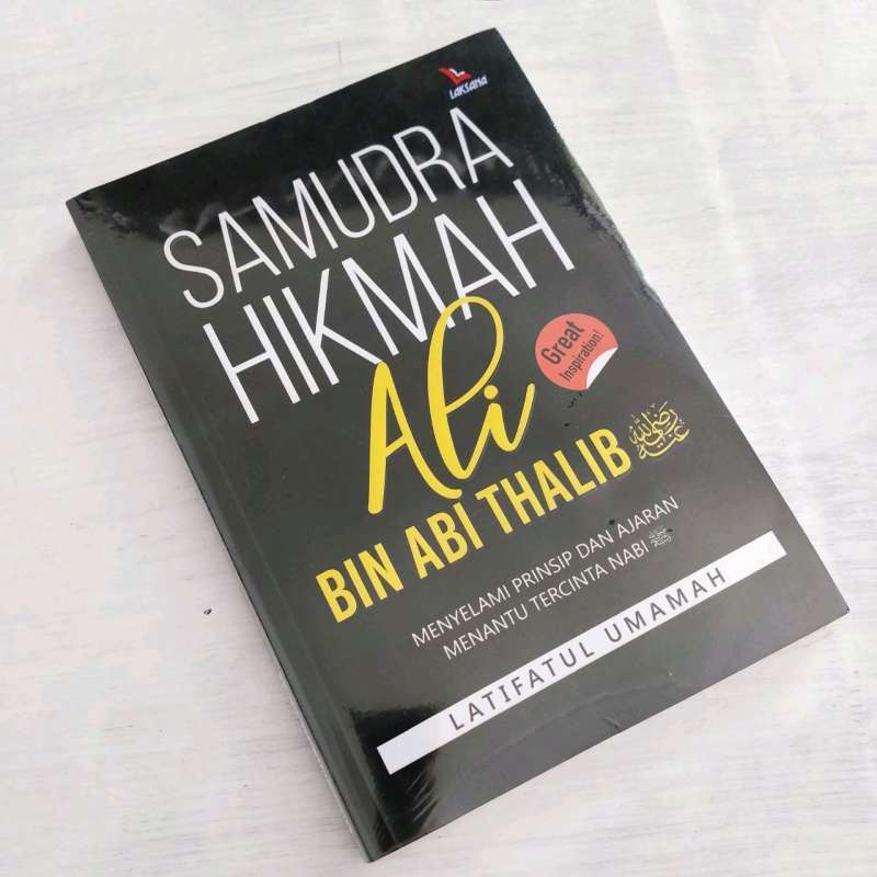Jual SAMUDRA HIKMAH ALI BIN ABI THALIB RA MENYELAMI PRINSIP DAN AJARAN ...