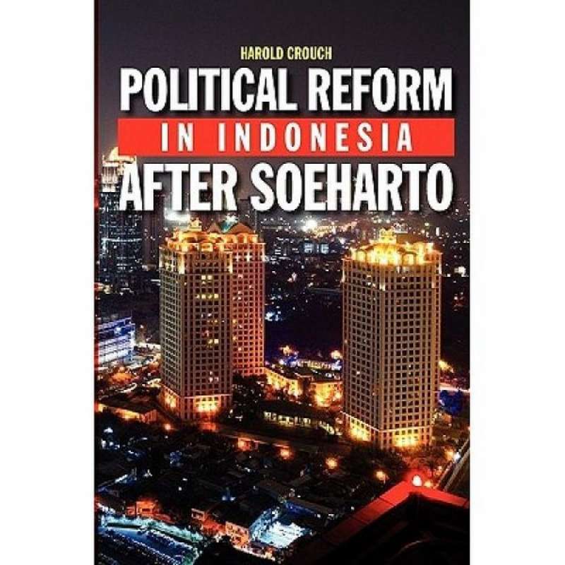 Promo Original Political Reform In Indonesia After Soeharto ...