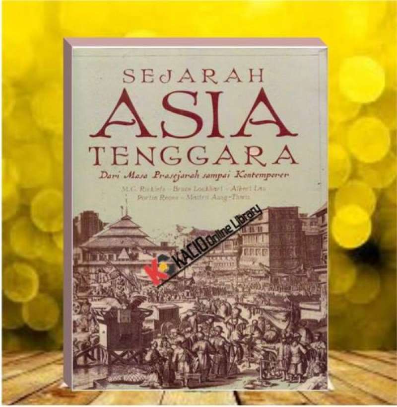 Jual Sejarah Asia Tenggara Dari Masa Prasejarah sampai Kontemporer. M.C ...
