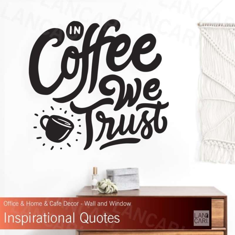 Jual Stiker Cutting trust Coffee Quotes Sticker Dinding Cafe Kopi Shop ...