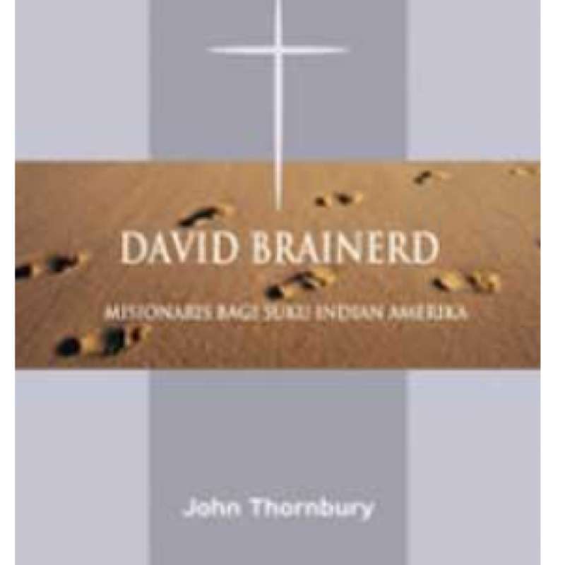 Jual SERI MISIONARIS PERINTIS : DAVID BRAINERD-MISIONARIS BAGI SUKU ...