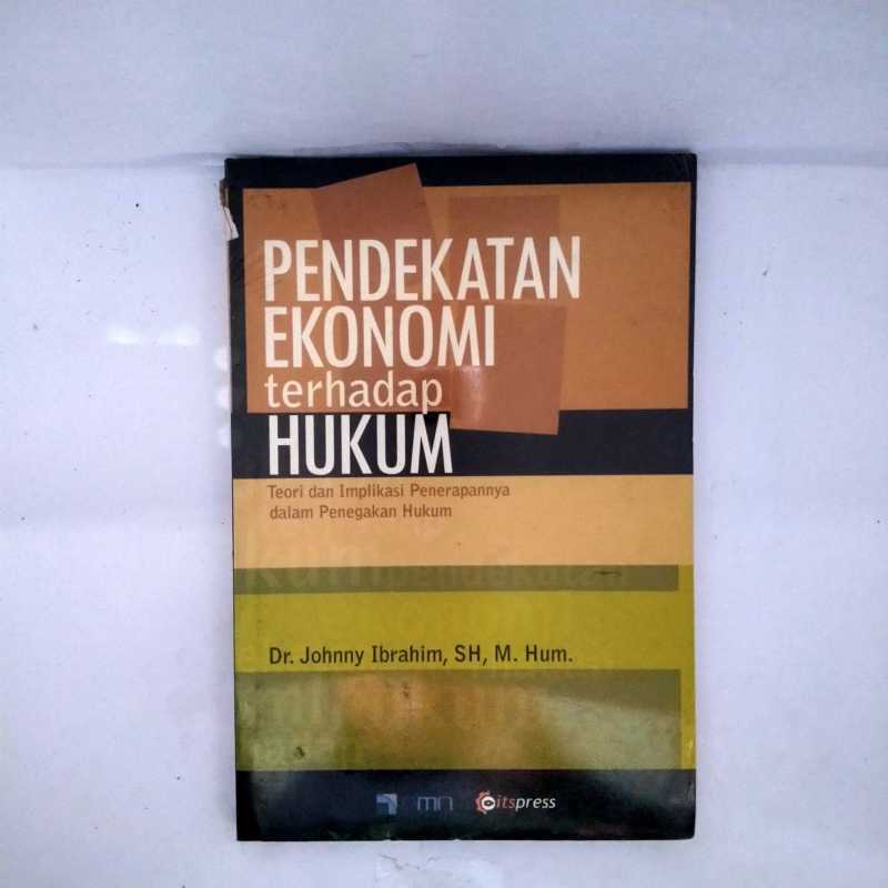 Jual Pendekatan Ekonomi Terhadap Hukum Teori Dan Implikasi Penerapannya Dalam Penegakan Hukum 