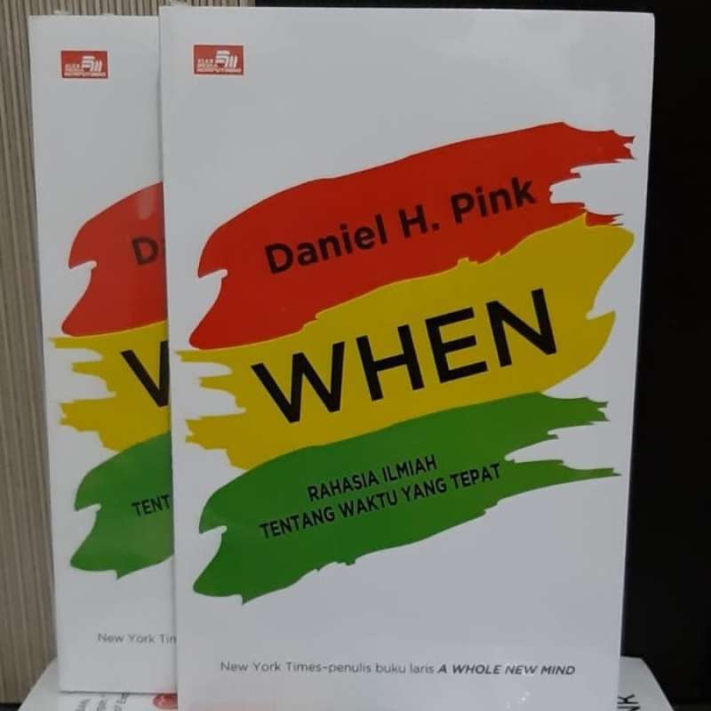 Jual BUKU WHEN RAHASIA ILMIAH TENTANG WAKTU DANIEL H PINK A WHOLE NEW ...
