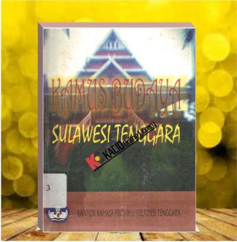 Jual Kamus Budaya Sulawesi Tenggara. Sandra Safitri Hanan dkk. Kantor ... Jual Kamus Budaya Sulawesi Tenggara. Sandra Safitri Hanan dkk. Kantor ...