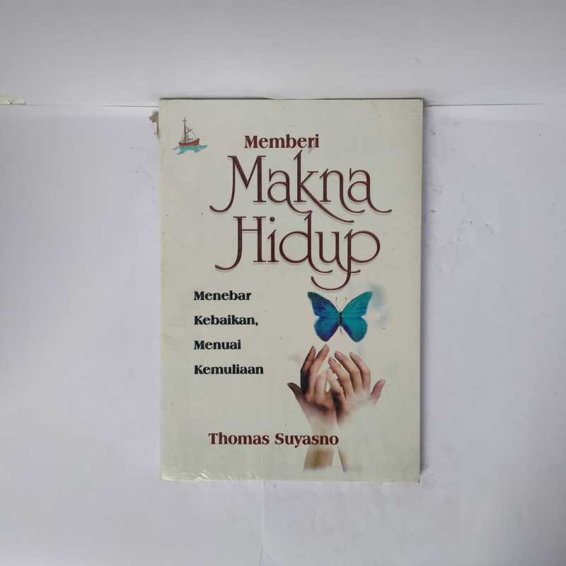 Jual MEMBERI MAKNA HIDUP MENEBAR KEBAIKAN MENUAI KEMULIAAN THOMAS ...