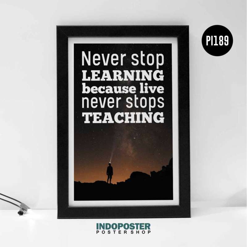 Jual Poster Motivasi Never Stop Learning Never Stop Teaching A4 30x20cm ...