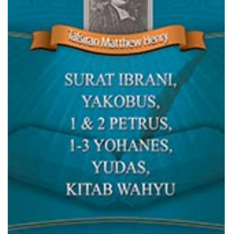 Jual Matthew Henry: Surat Ibrani, Yakobus, 1 & 2 Petrus, 1-3 Yohanes ...