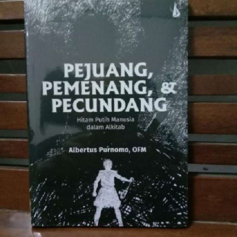Jual Pejuang Pemenang Dan Pecundang - Hitam Putih Manusia Dalam Alkitab ...