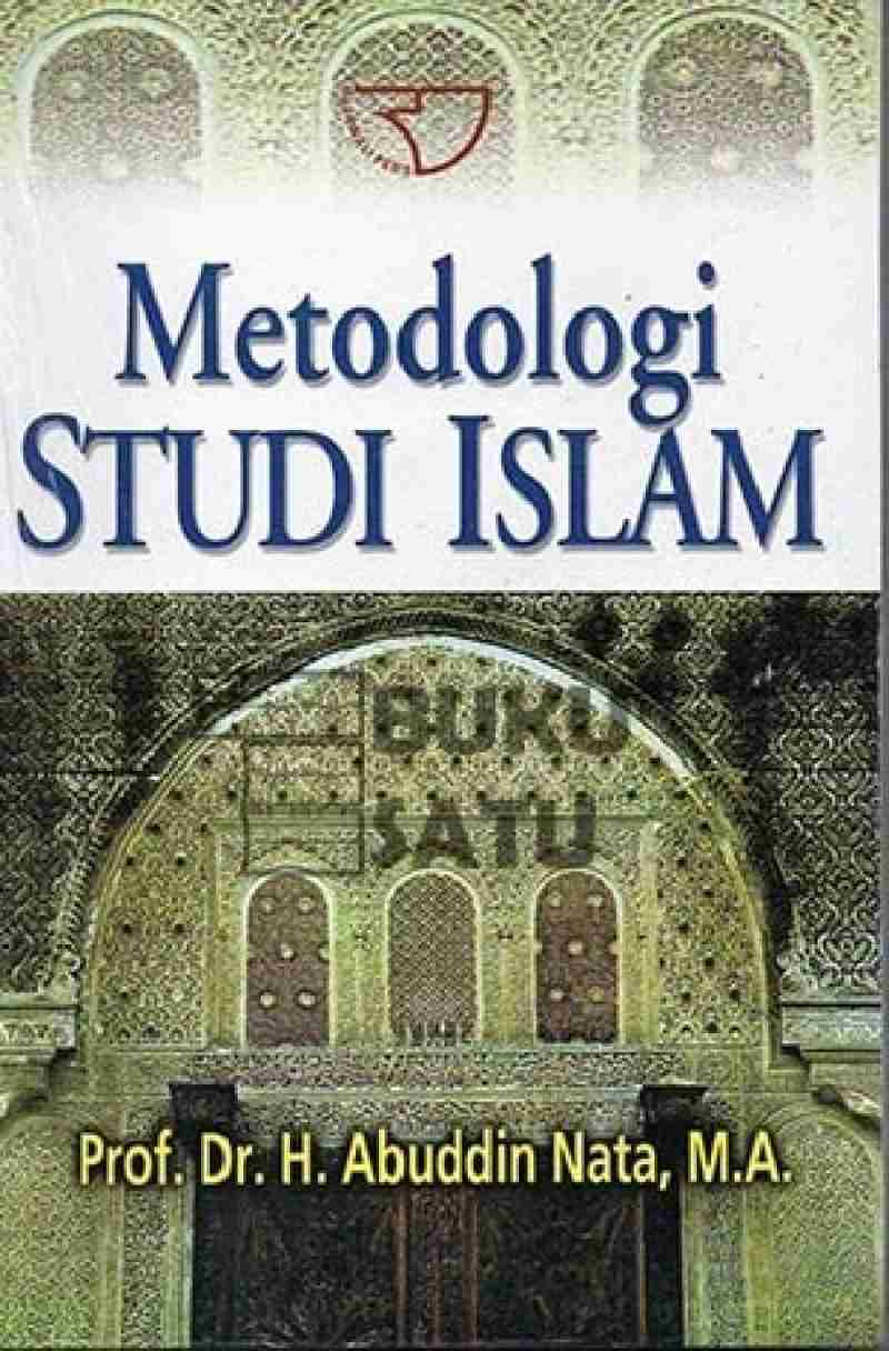 Jual Metodologi Studi Islam - Abuddin Nata di Seller Buku Satu Online - Kramat, Kota Jakarta ...