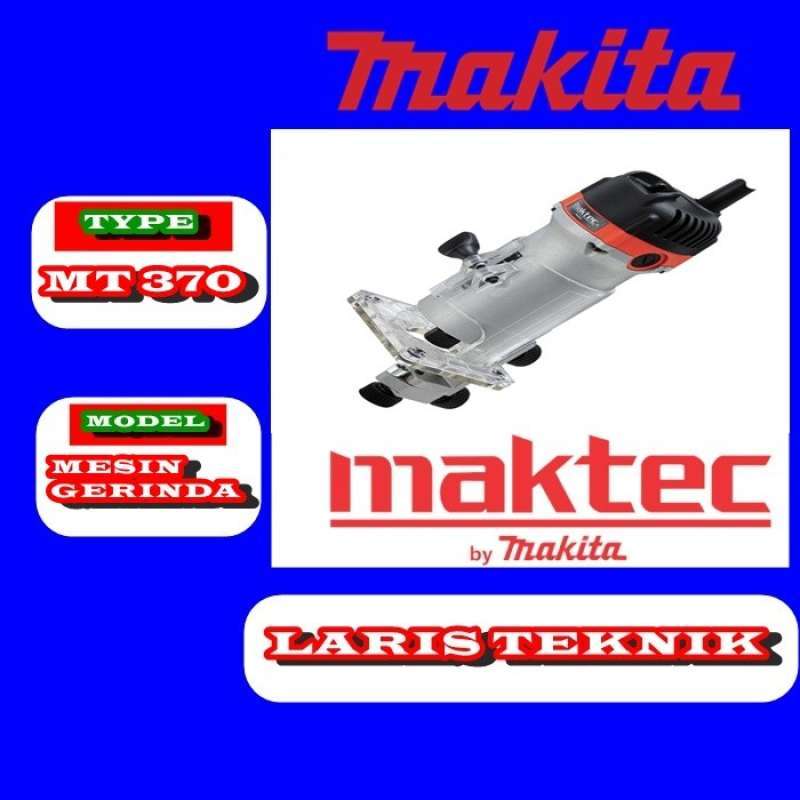 Promo MAKTEC MT 370 Mesin Trimmer Profil Kayu maktec makita router ...