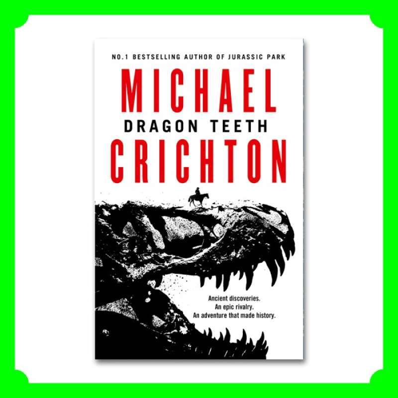 Promo Original Michael Crichton : Dragon Teeth Buku Art Novel Import ...