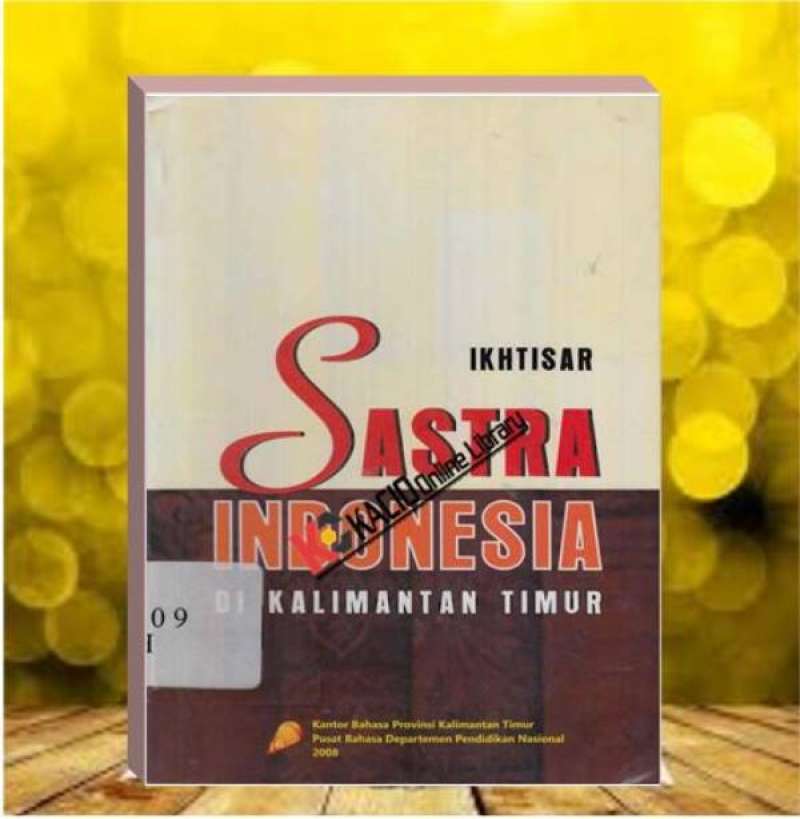 Jual Ikhtisar Sastra Indonesia Di Kalimantan Timur. Yudianti Herawati ...