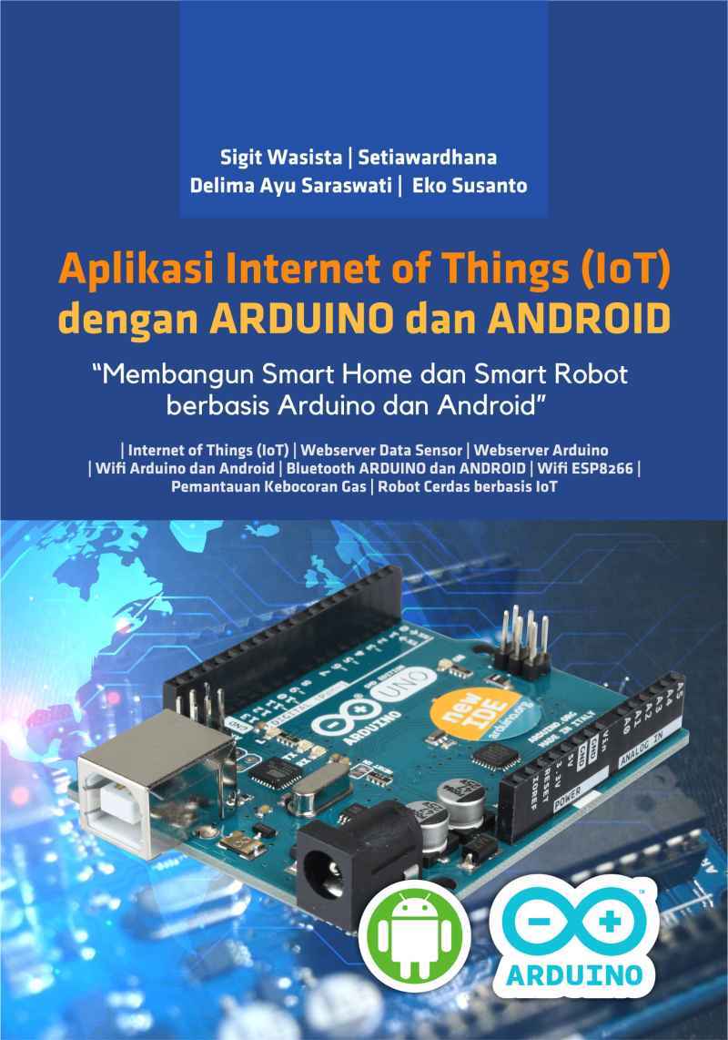 Jual Buku Aplikasi Internet Of Things (IoT) Dengan ARDUINO Dan ANDROID ... Jual Buku Aplikasi Internet Of Things (IoT) Dengan ARDUINO Dan ANDROID ...