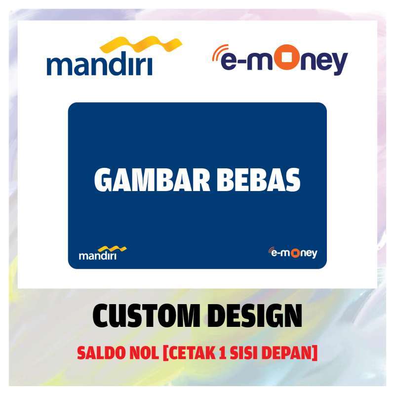 Jual Kartu Custom Etoll MANDIRI eMoney Design Bebas Suka Suka e money e ...