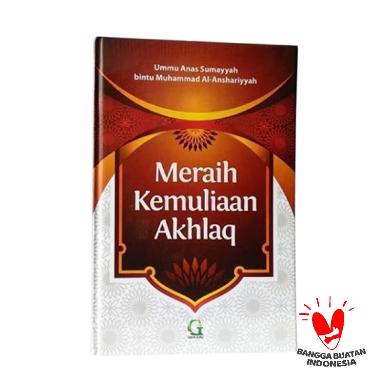 Jual PO-Pre Order 14 hari kerja Galeri Bukuku Buku Meraih Kemuliaan Akhlaq by Ummu Anas Sumayyah ...