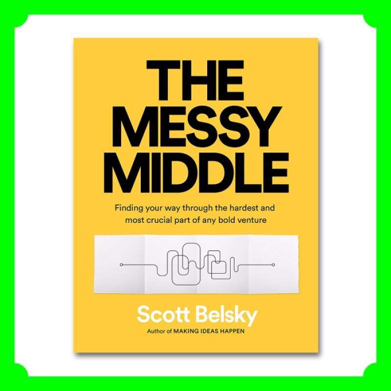 Promo Original Scott Belsky : Messy Middle Buku Management Business ...