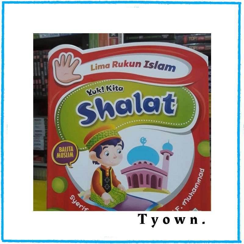 Jual buku bacaan pelajaran novel BUKU ANAK CERITA ANAK LIMA RUKUN ISLAM ...