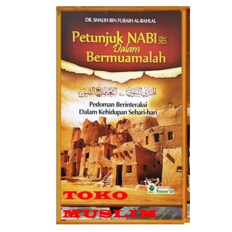 Jual Buku Petunjuk Nabi Dalam Bermuamalah Pedoman Berinteraksi di Seller Toko Muslim Bantul ...