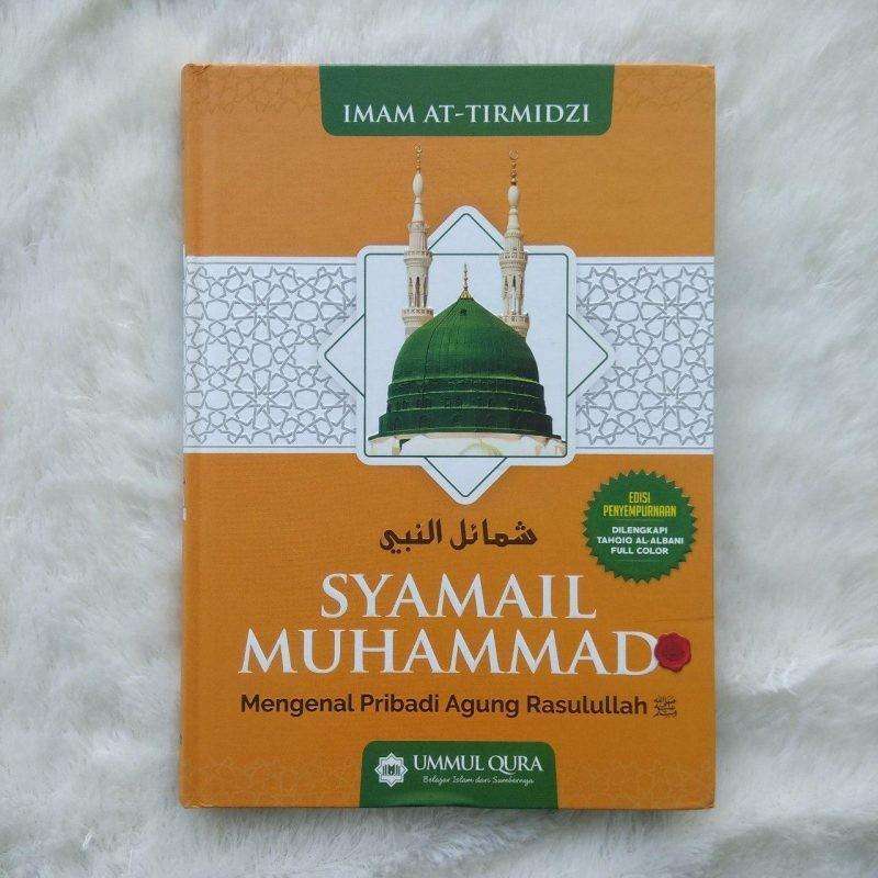 Jual Buku Syamail Muhammad Mengenal Pribadi Agung Rasulullah di Seller ...