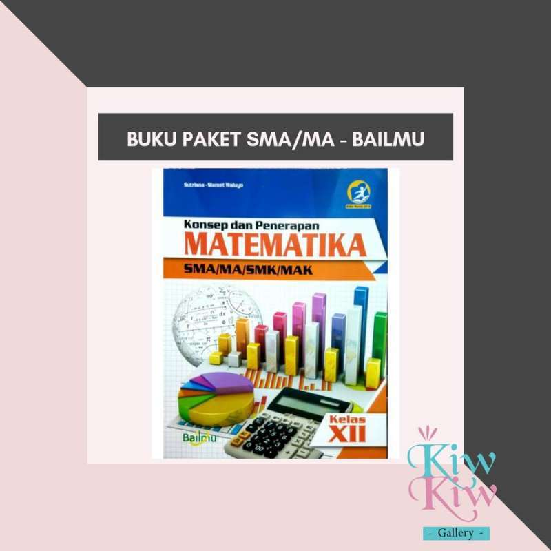 Jual Buku Matematika Kelas XII / 12 SMA/MA Kelompok Wajib - Bailmu di Seller KiwKiw Gallery ...