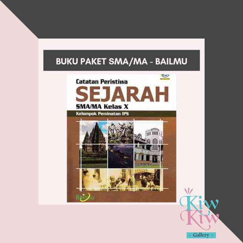 Jual Buku Sejarah Kelas X / 10 SMA/MA Kelompok Peminatan IPS - Bailmu di Seller KiwKiw Gallery ...