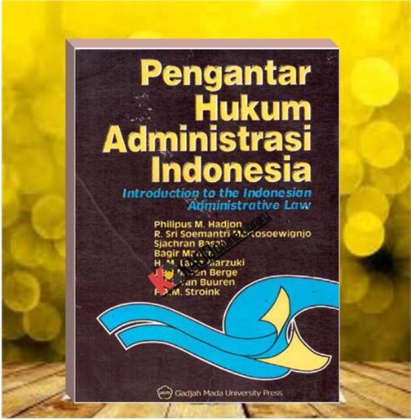 Jual Pengantar Hukum Administrasi Negara. Philipus M. Hadjon, Dkk. Ugm Press. Yogyakarta. 1994 ...
